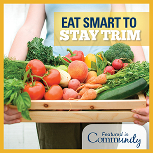 Eat Smart to Stay Trim