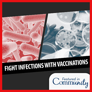 Fight Infections With Vaccinations